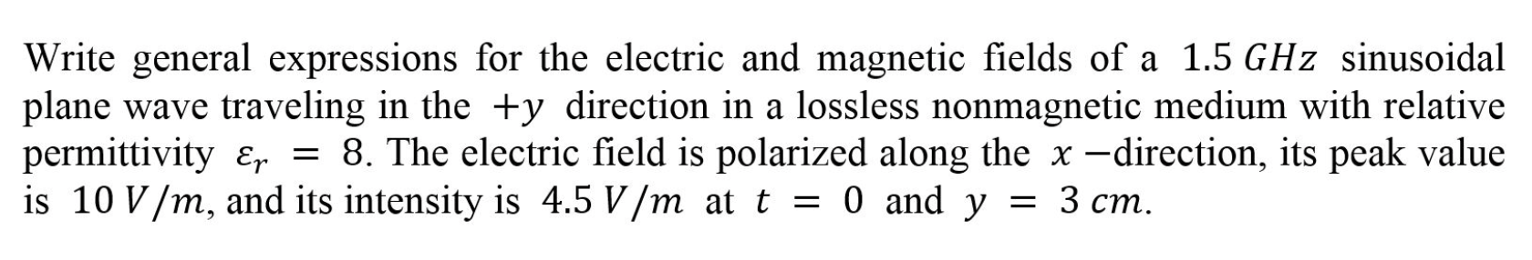 Write general expressions for the electric and | Chegg.com