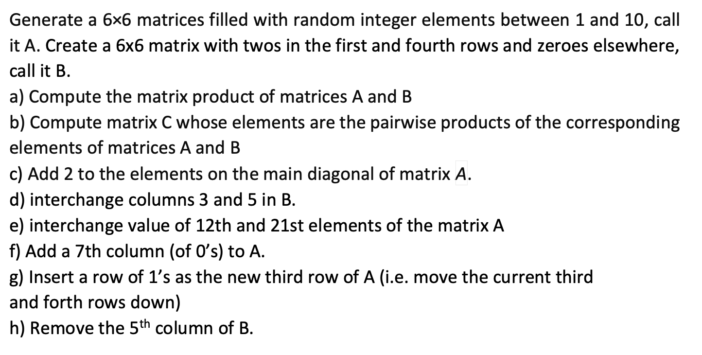 Solved Generate a 6×6 ﻿matrices filled with random integer | Chegg.com