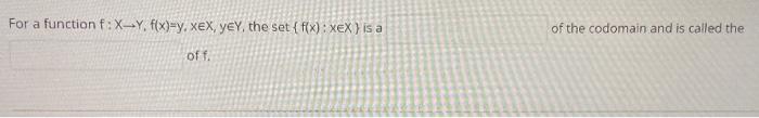Solved For a function f:X-Y. f(x)=y, XEX, yey, the set | Chegg.com