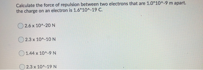 Solved Calculate the force of repulsion between two | Chegg.com