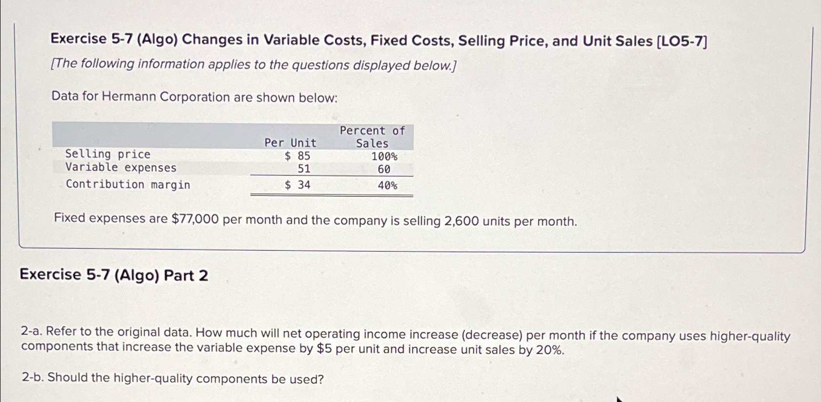 Solved Exercise 5-7 (Algo) ﻿Changes in Variable Costs, Fixed | Chegg.com