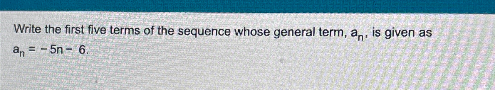 Solved Write the first five terms of the sequence whose | Chegg.com