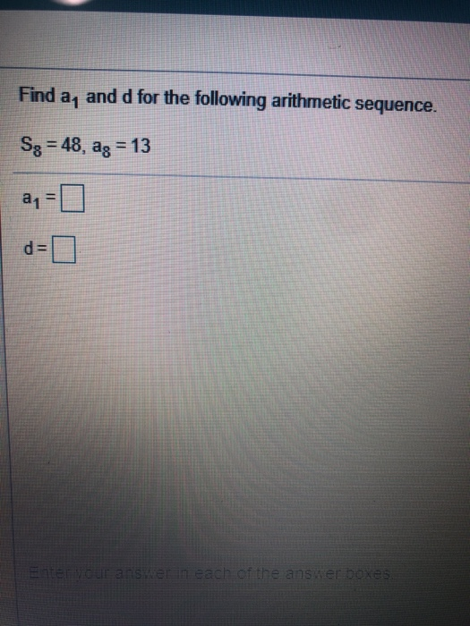 Solved Find a, and d for the following arithmetic sequence. | Chegg.com