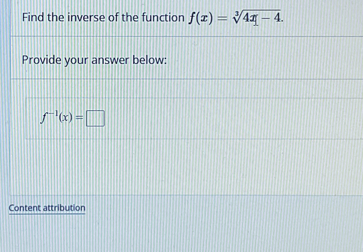 Solved Find the inverse of the function f(x)=4x-43Provide | Chegg.com