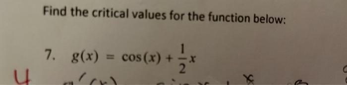 Solved Find the critical values for the function below: 7. | Chegg.com