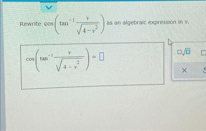 Solved V 1 Rewrite cos tan as an algebraic expression in v. | Chegg.com