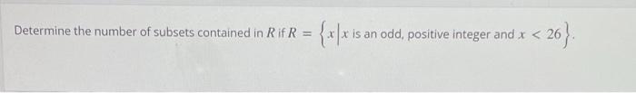Solved Determine the number of subsets contained in R if | Chegg.com