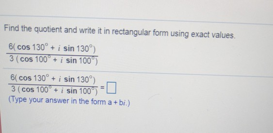 Solved Find the quotient and write it in rectangular form | Chegg.com