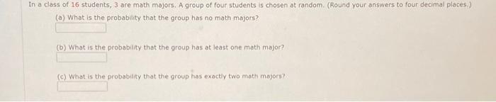 Solved In a class of 16 students, 3 are math majors. A group | Chegg.com