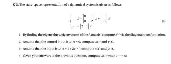 Solved Q3. The state-space representation of a dynamical | Chegg.com