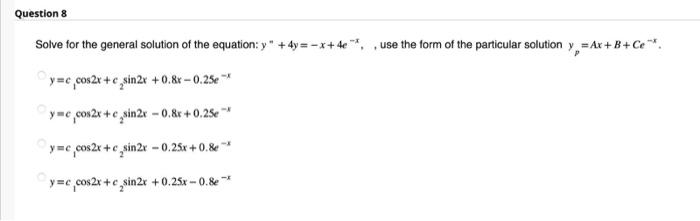 Solved Question 8 Solve for the general solution of the | Chegg.com