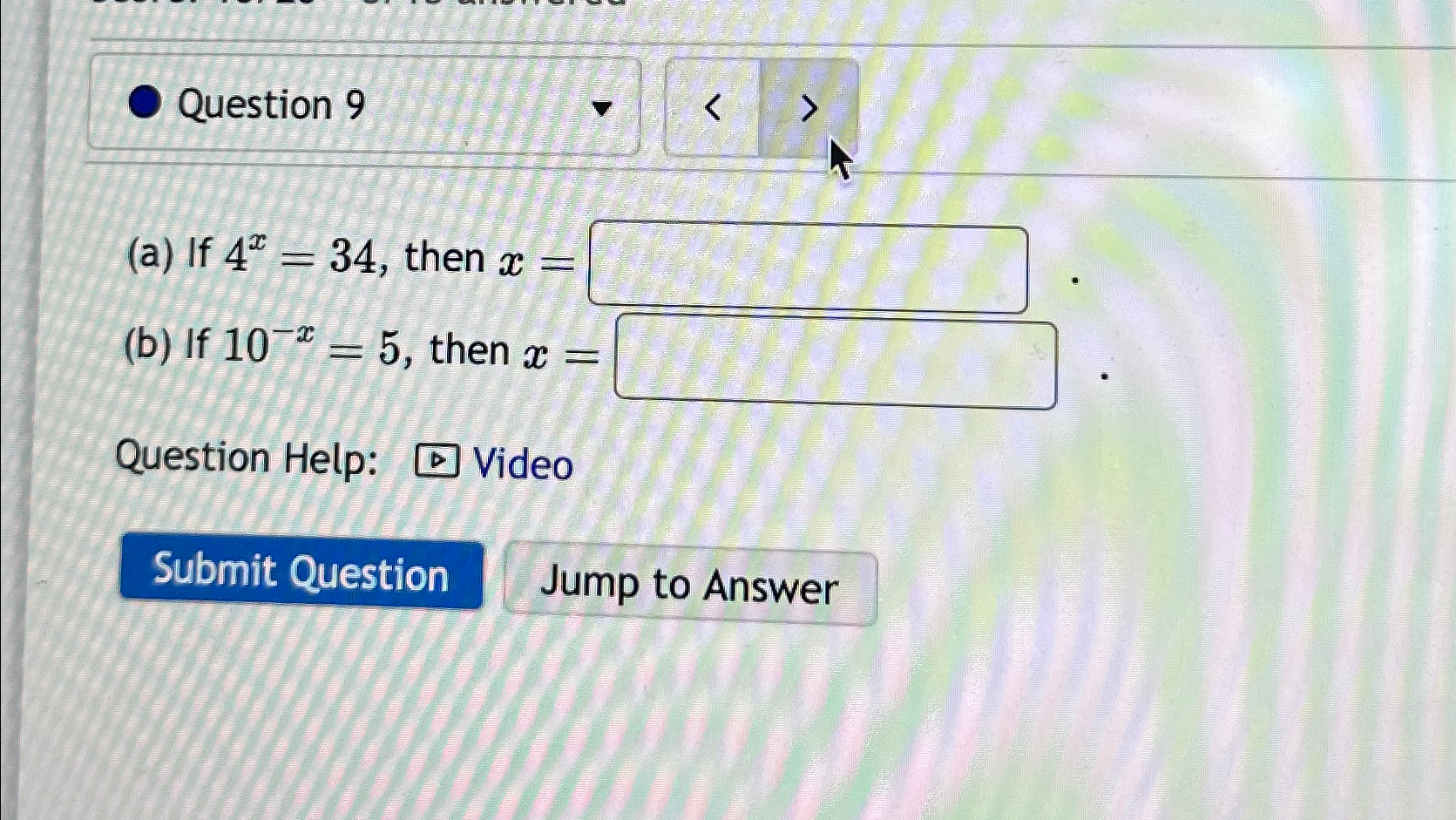 Solved Question 9(a) ﻿If 4x=34, ﻿then x=(b) ﻿If 10-x=5, | Chegg.com