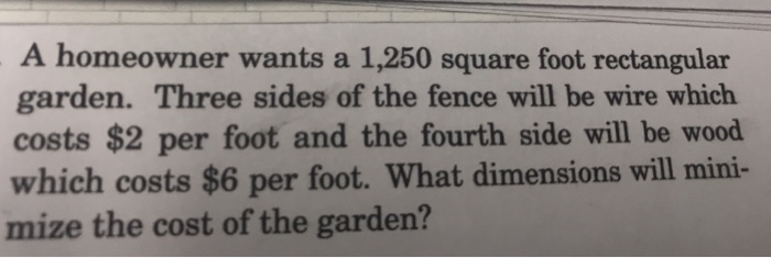 Solved - A homeowner wants a 1,250 square foot rectangular | Chegg.com