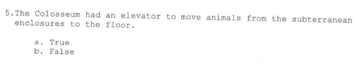 5. The Colosseum had an elevator to move animals from | Chegg.com