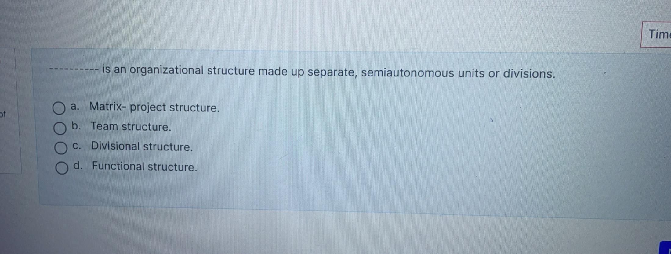 Solved is an organizational structure made up separate, | Chegg.com