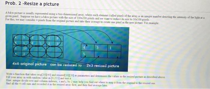 Solved Prob. 2 -Resize a picture A b&w picture is usually | Chegg.com