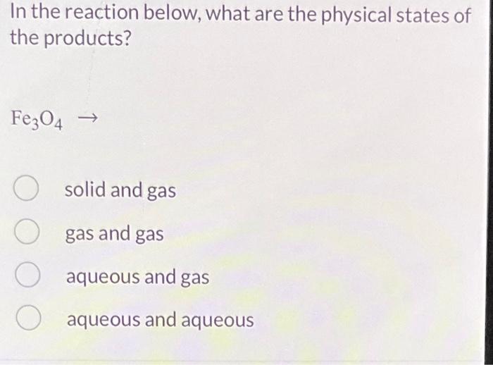 Solved What kind of reaction is the one shown below?? Fe3O4→ | Chegg.com