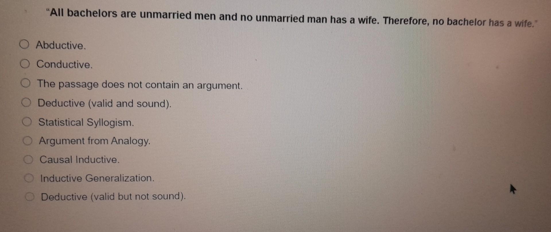 "All bachelors are unmarried men and no unmarried man | Chegg.com
