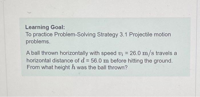 Solved Learning Goal: To practice Problem-Solving Strategy | Chegg.com