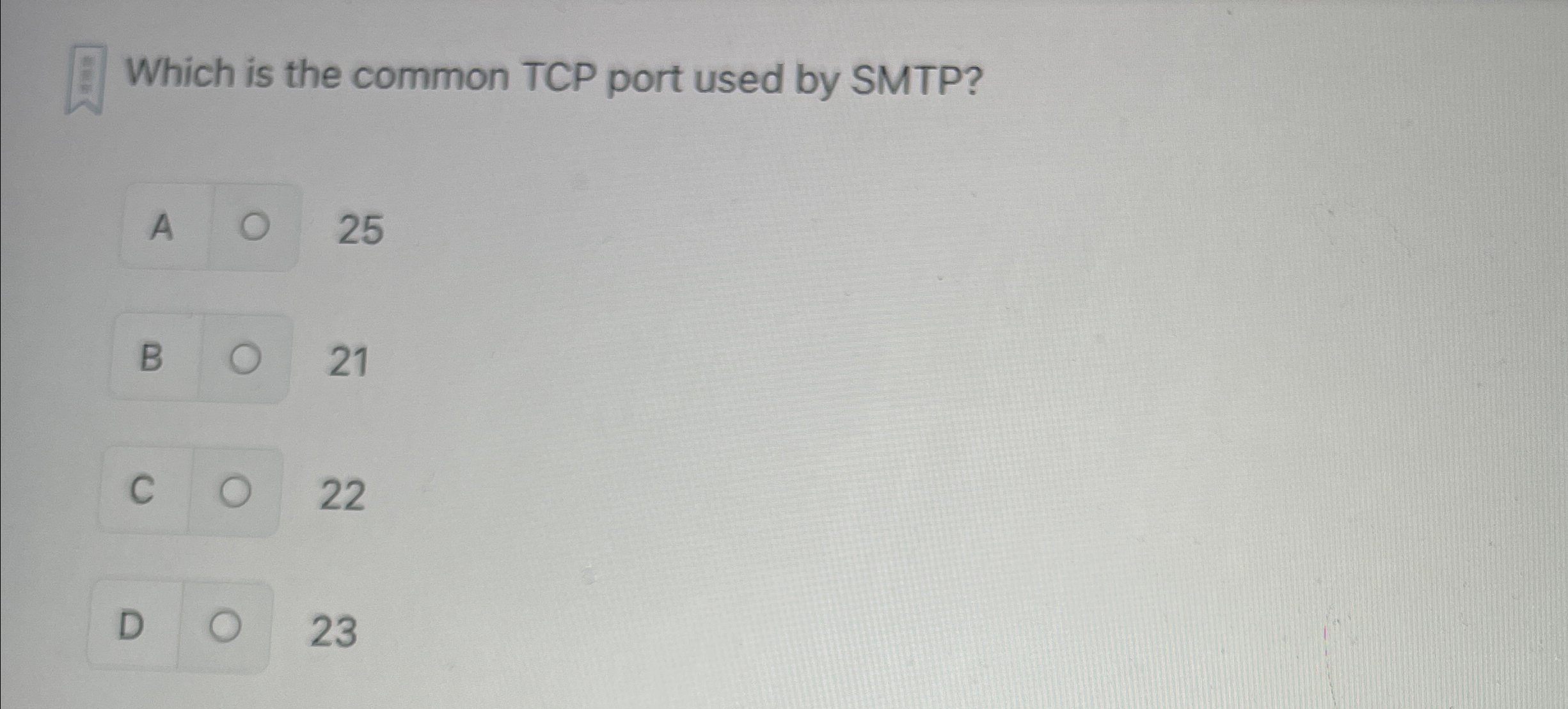 Solved Which is the common TCP port used by SMTP?AB 21C | Chegg.com