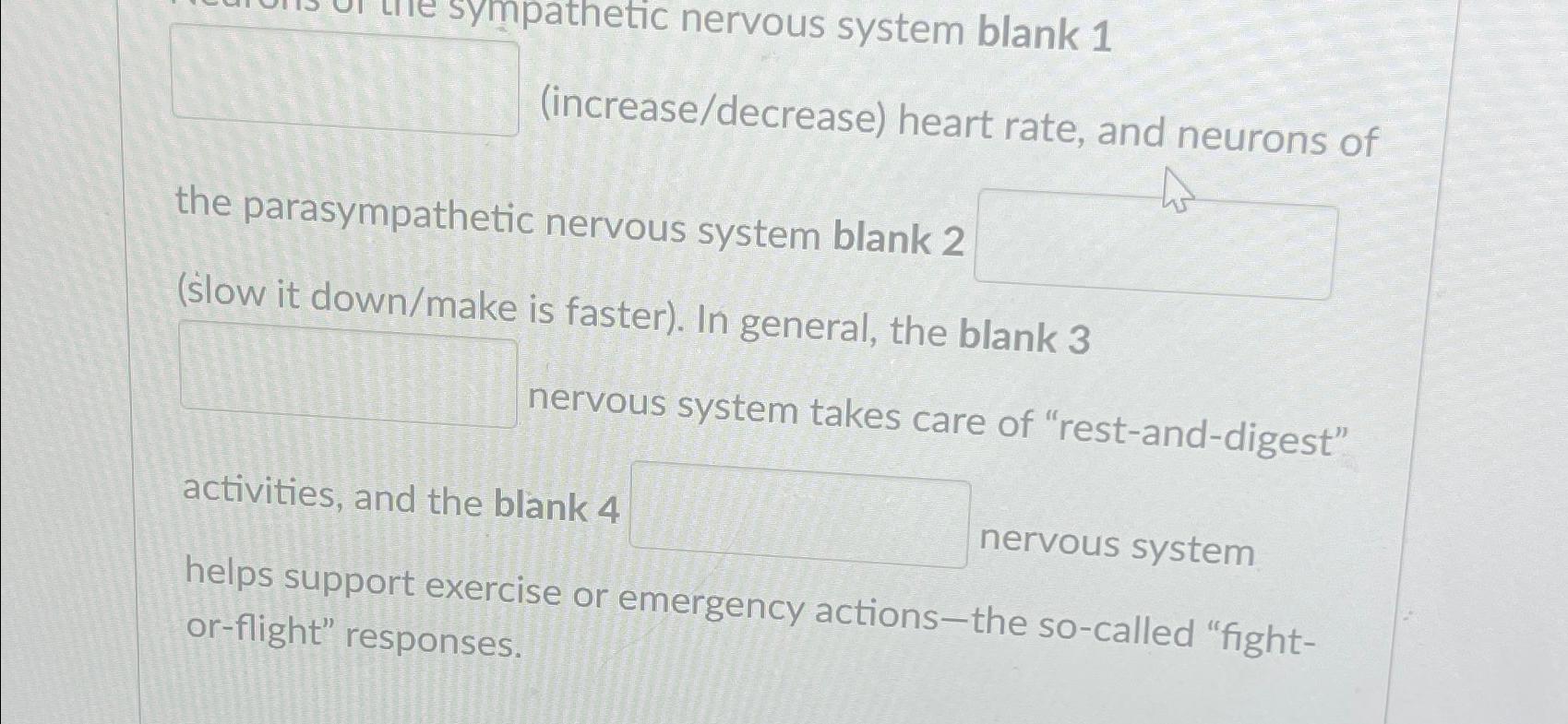 Solved sympathetic nervous system blank 1(increase/decrease) | Chegg.com
