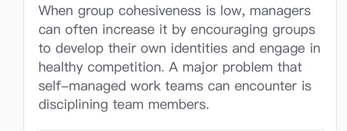 Solved When group cohesiveness is low, managers can often | Chegg.com