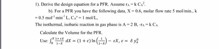 Solved 1). Derive the design equation for a PFR. Assume | Chegg.com