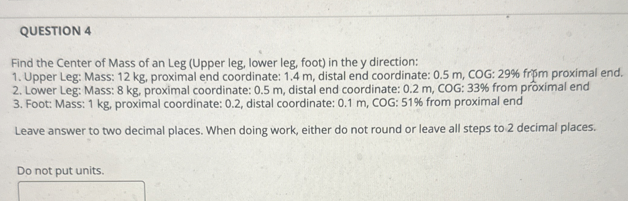 Solved QUESTION 4Find the Center of Mass of an Leg (Upper | Chegg.com