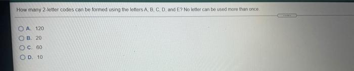 Solved How many 2 letter codes can be formed using the | Chegg.com