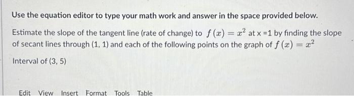 Use the equation editor to type your math work and | Chegg.com