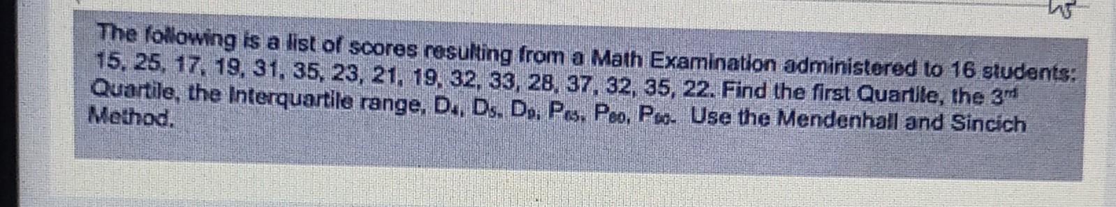 Solved The following is a list of scores resulting from a | Chegg.com
