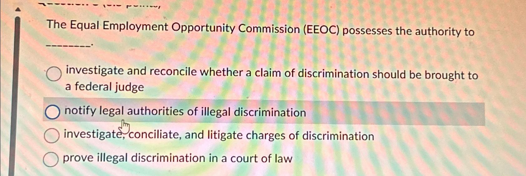 Solved The Equal Employment Opportunity Commission (EEOC) | Chegg.com