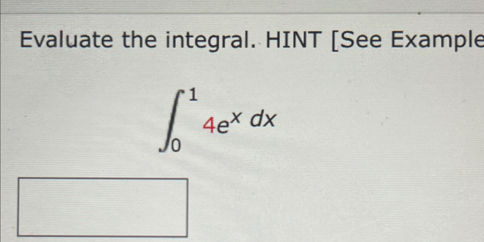 Solved Evaluate the integral. HINT [See Example∫014exdx | Chegg.com