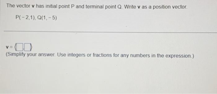 Solved The vector v has initial point P and terminal point | Chegg.com