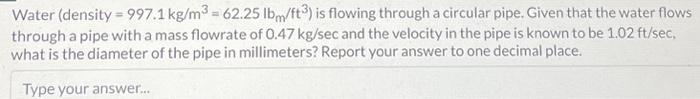 Solved Water (density = 997.1 kg/m3 = 62.25 lbm/ft³) is | Chegg.com