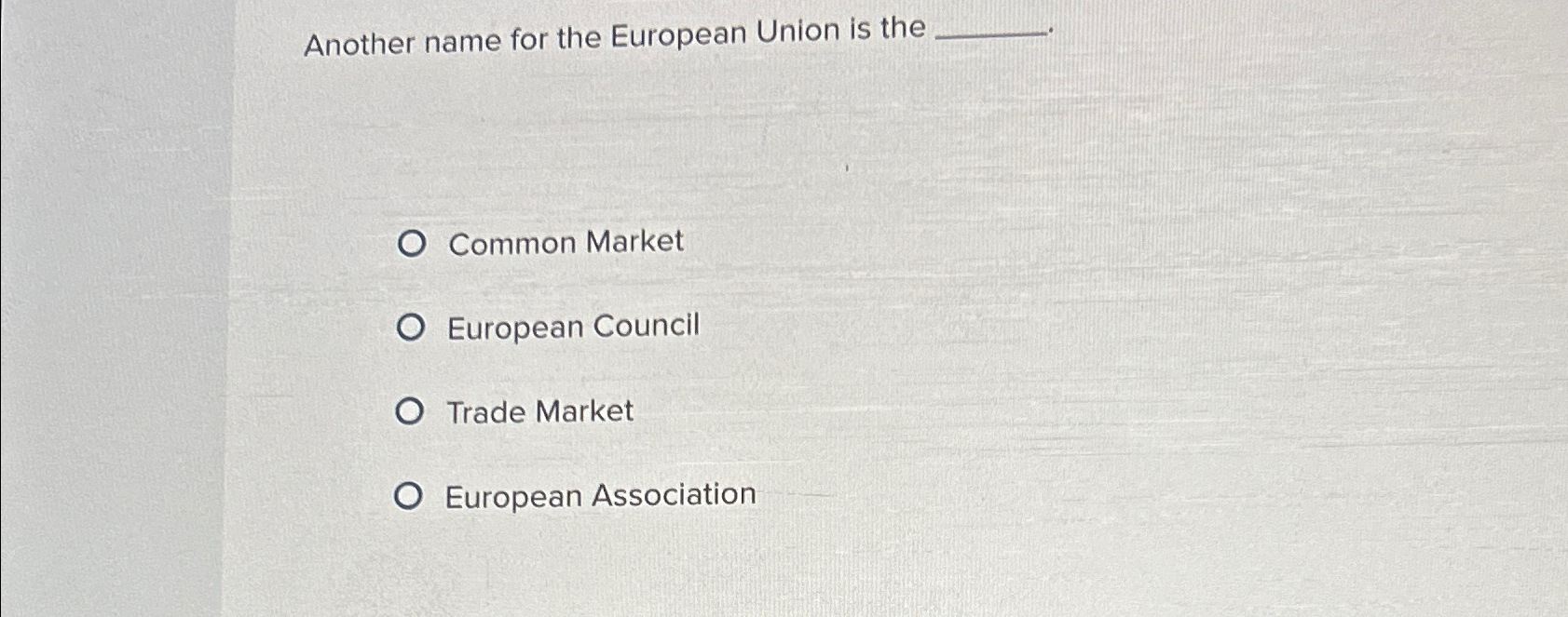 Solved Another name for the European Union is theCommon | Chegg.com