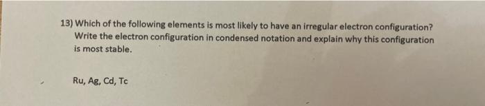 Solved 13) Which of the following elements is most likely to | Chegg.com