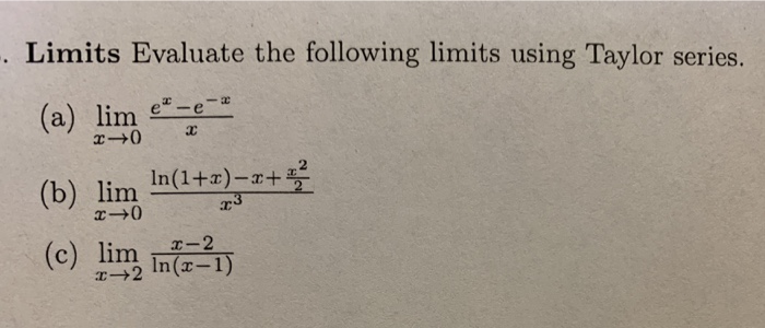 Solved - Limits Evaluate the following limits using Taylor | Chegg.com