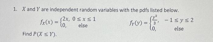 Solved 1. X and Y are independent random variables with the | Chegg.com