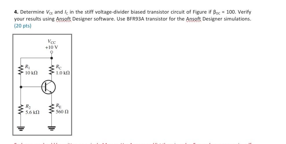 Solved 4. Determine Vce and Ic in the stiff voltage-divider | Chegg.com