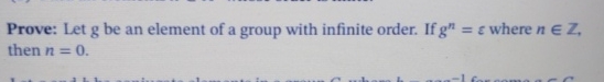 Solved Prove: Let g ﻿be an element of a group with infinite | Chegg.com