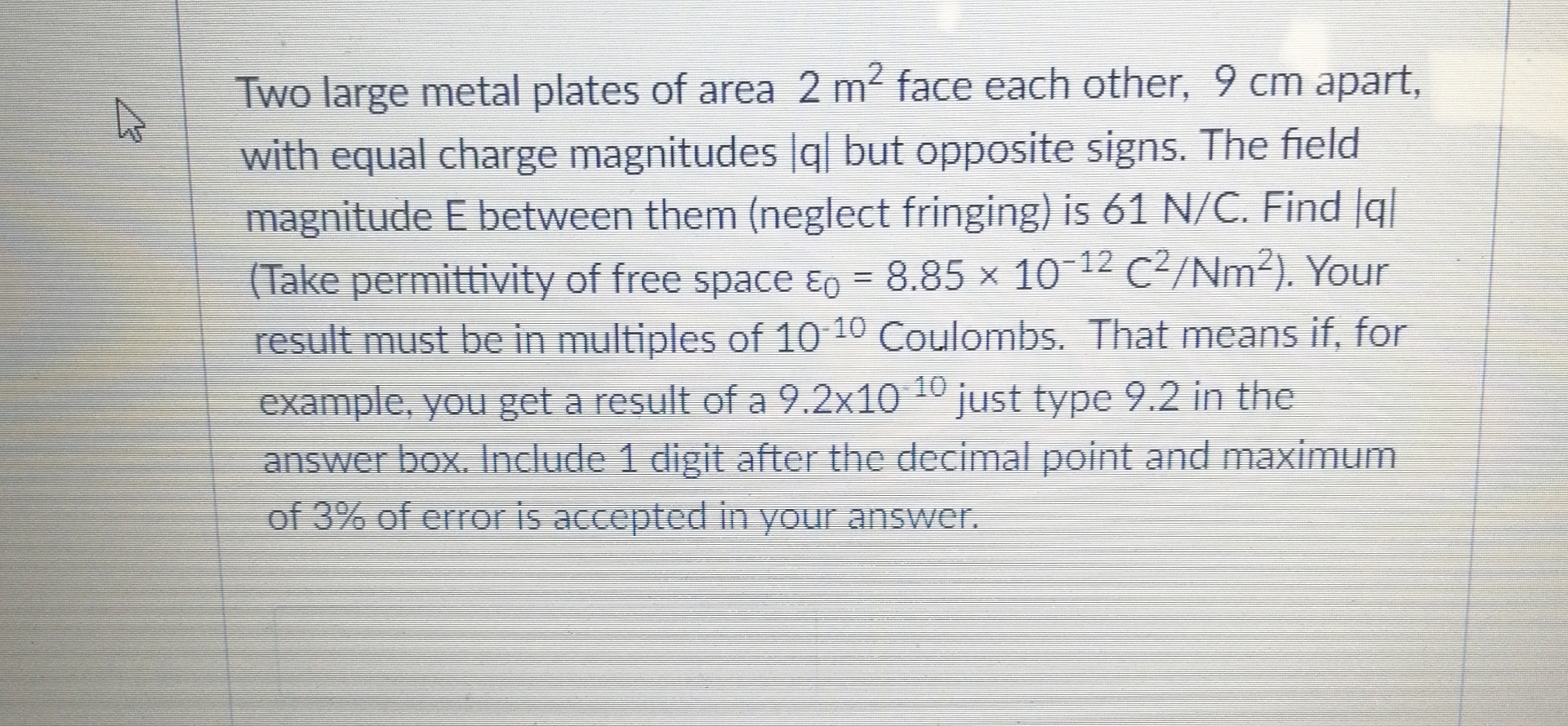 Solved Two large metal plates of area 2m2 ﻿face each other, | Chegg.com