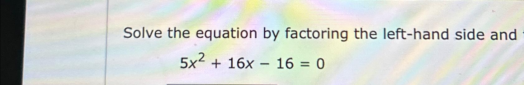 Solved Solve the equation by factoring the left-hand side | Chegg.com