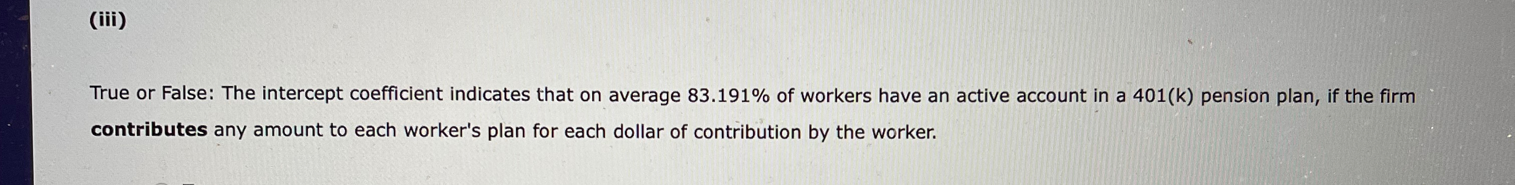 Solved (iii)True or False: The intercept coefficient | Chegg.com