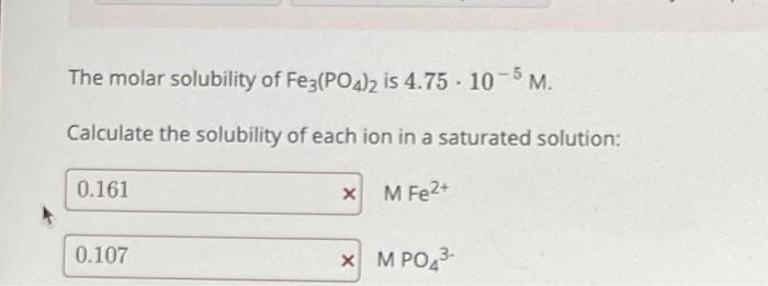 Solved The molar solubility of Fe3(PO4)2 is 4.75⋅10−5M. | Chegg.com