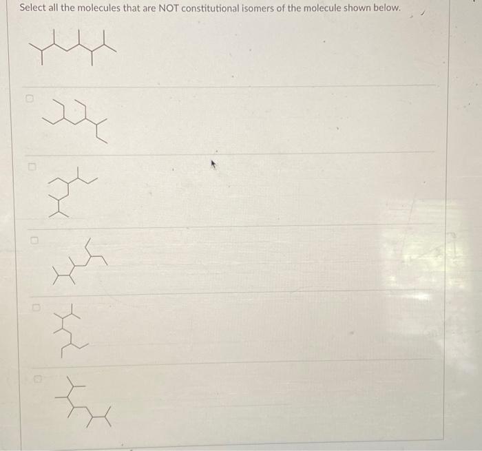 Solved Select all the molecules that are NOT constitutional | Chegg.com