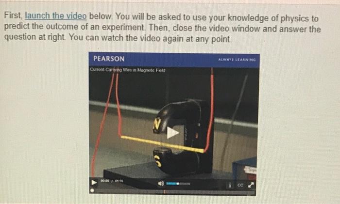 Solved First, launch the video below. You will be asked to | Chegg.com