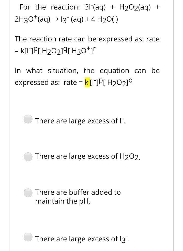Solved For the reaction: 31-(aq) + H2O2(aq) + 2H30+(aq) → | Chegg.com