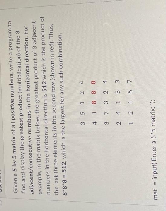 Solved Given a 5 by 5 matrix of all positive numbers, write | Chegg.com