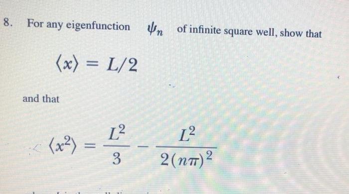 Solved 8. For any eigenfunction Un of infinite square well, | Chegg.com